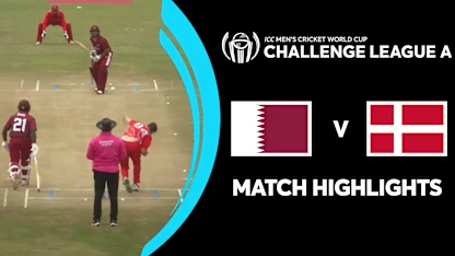 Qatar v Denmark | Men's CWC Challenge League A | Match Highlights | ICC