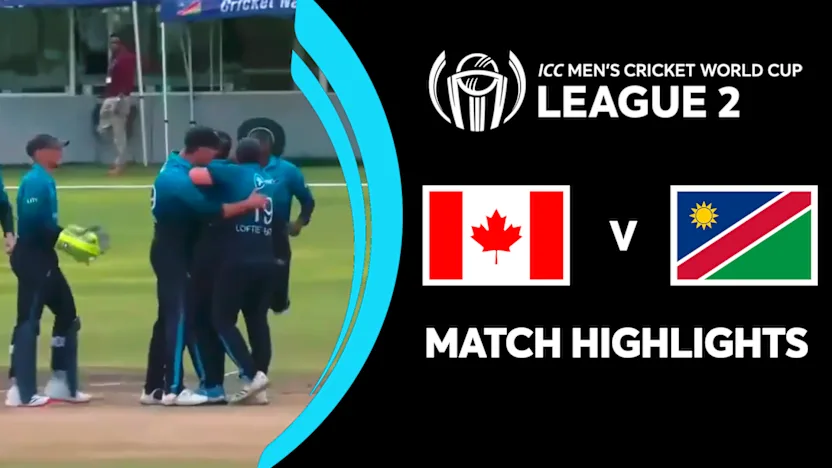 Canada v Namibia | CWC L2 2023-27 | Match Highlights | ICC CWC League 2 ...